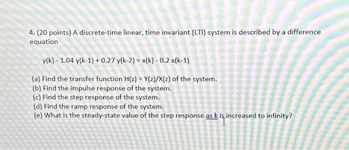 Solved 4. (20 points) A discrete-time linear, time invariant | Chegg.com