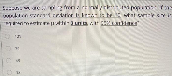 Solved Suppose we are sampling from a normally distributed | Chegg.com