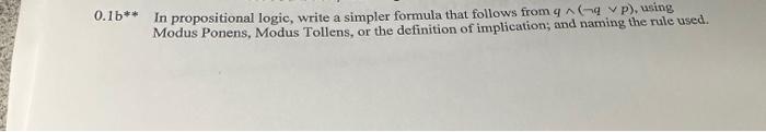 Solved 0.1b∗∗ In propositional logic, write a simpler | Chegg.com