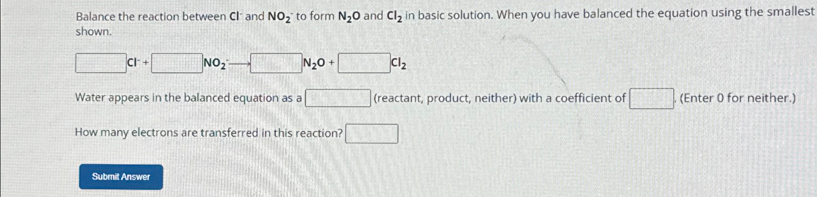 Solved Balance the reaction between Cl-and NO2-to form N2O | Chegg.com