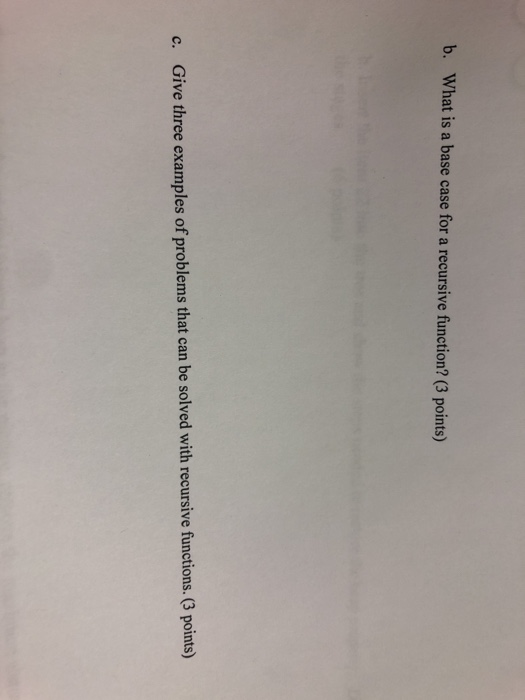 Solved b. What is a base case for a recursive function? (3 | Chegg.com