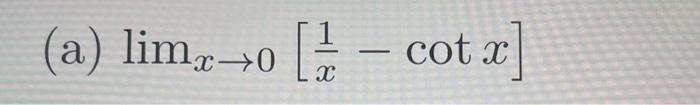 Solved limx→0[x1−cotx] | Chegg.com