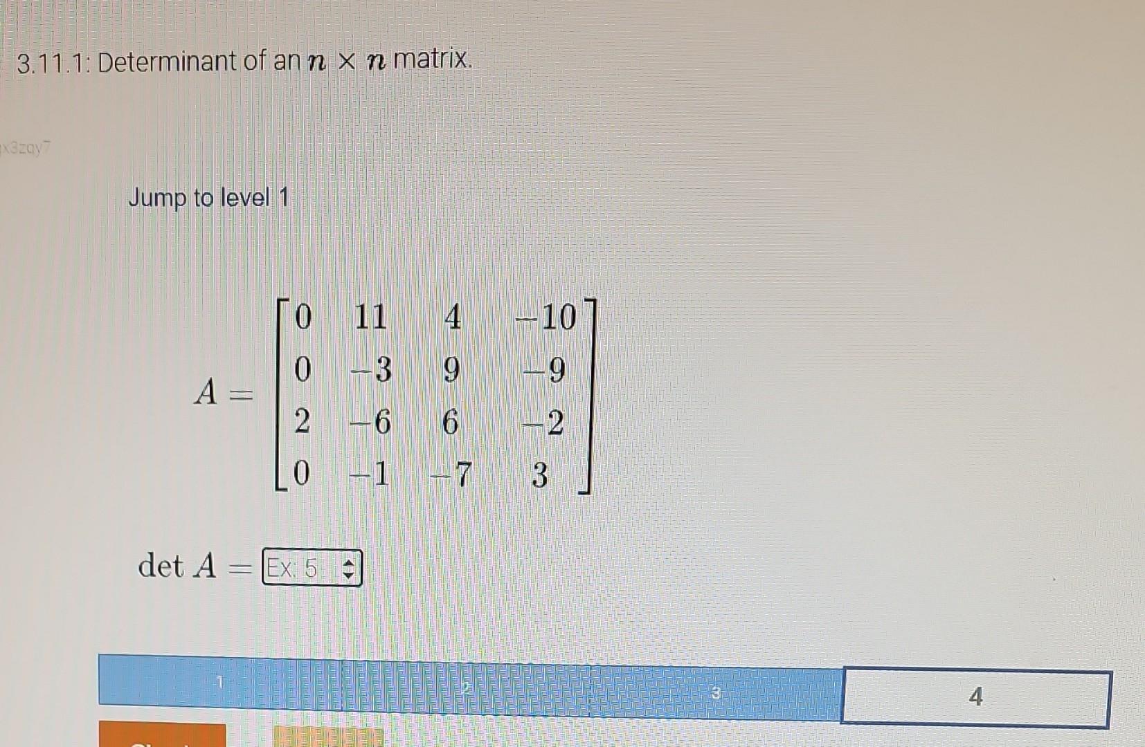 Solved 3.11.1: Determinant of an n×n matrix. Jump to level 1 | Chegg.com