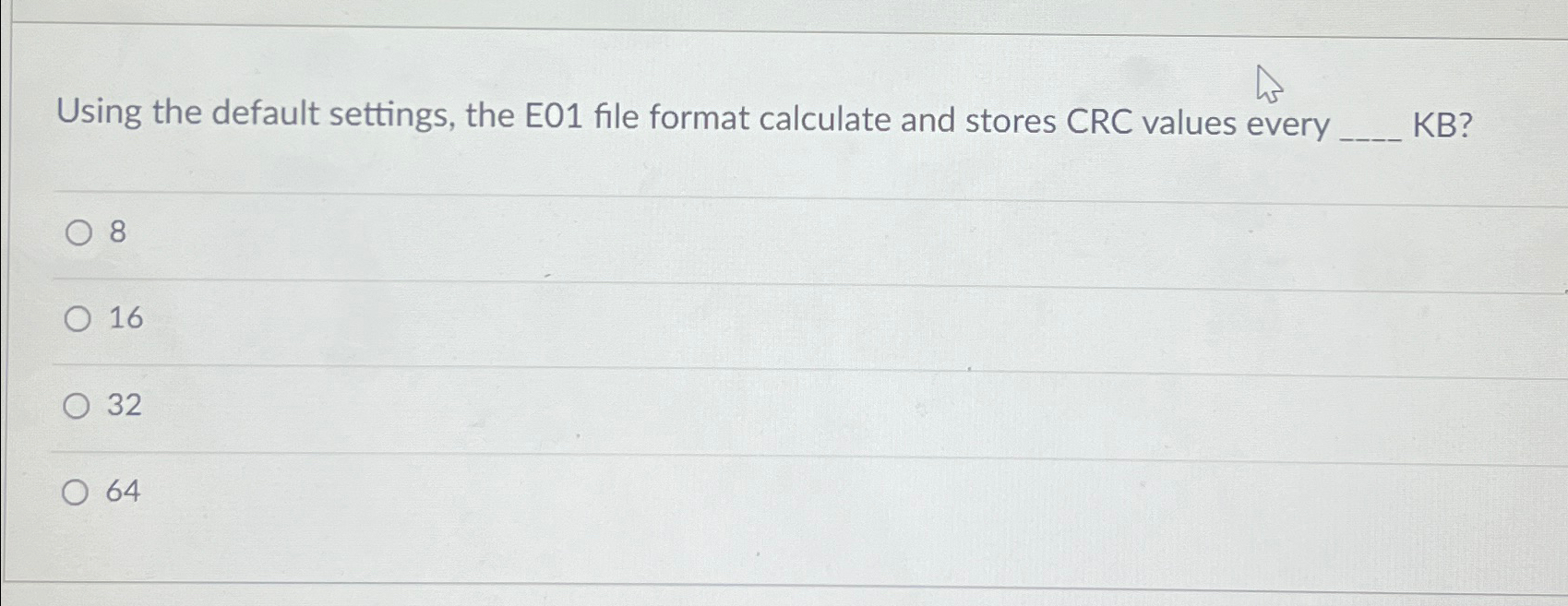 Solved Using the default settings, the E01 ﻿file format | Chegg.com