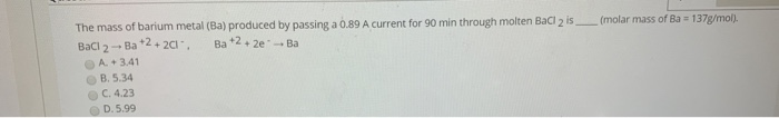 Solved (molar mass of Ba = 137g/mol). The mass of barium | Chegg.com