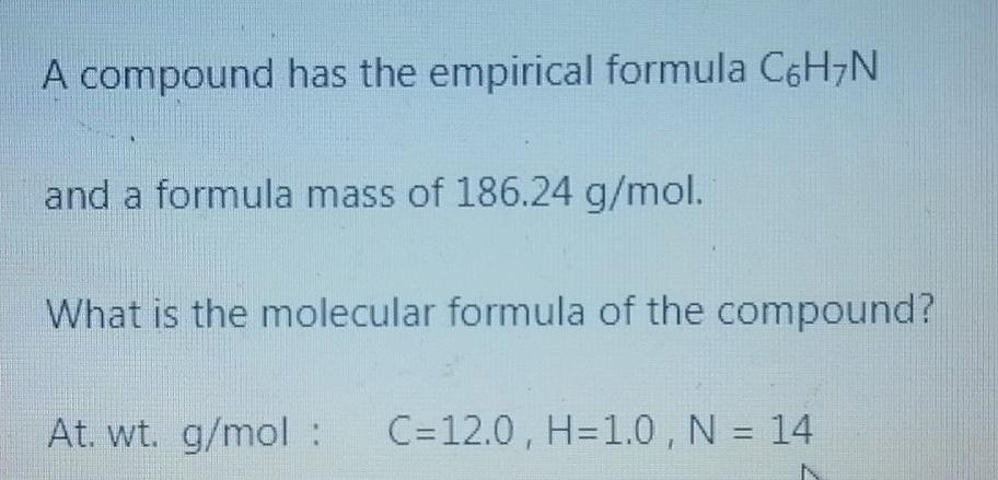 A compound has the empirical formula C6H7N and a | Chegg.com