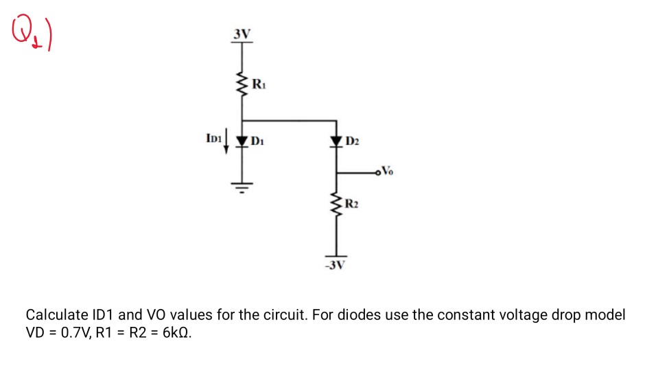 Solved {:Q1)Calculate ID1 ﻿and VO values for the circuit. | Chegg.com