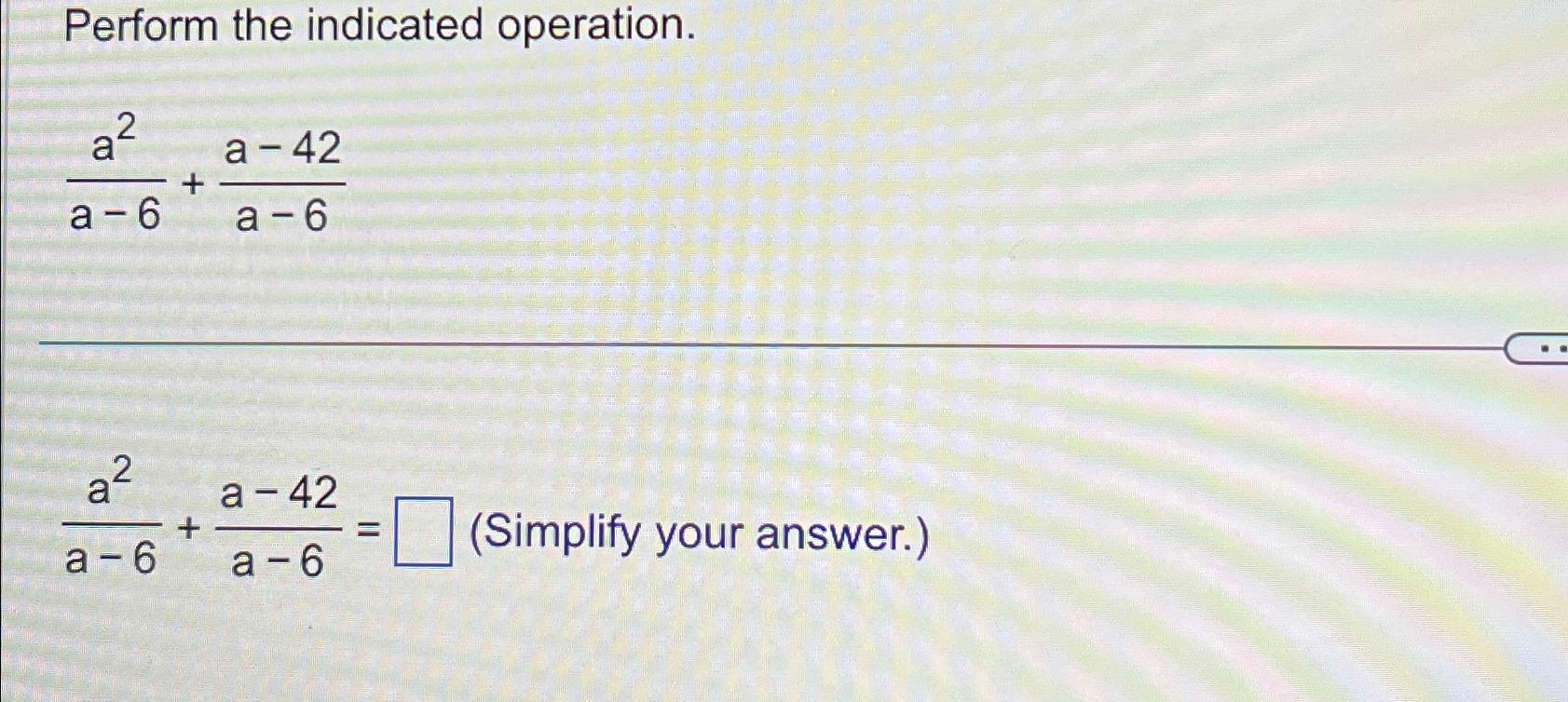 Solved Perform the indicated | Chegg.com