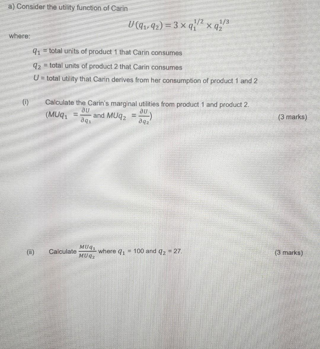 Solved a) Consider the utility function of Carin | Chegg.com
