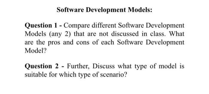 Solved Software Development Models: Question 1 - Compare | Chegg.com
