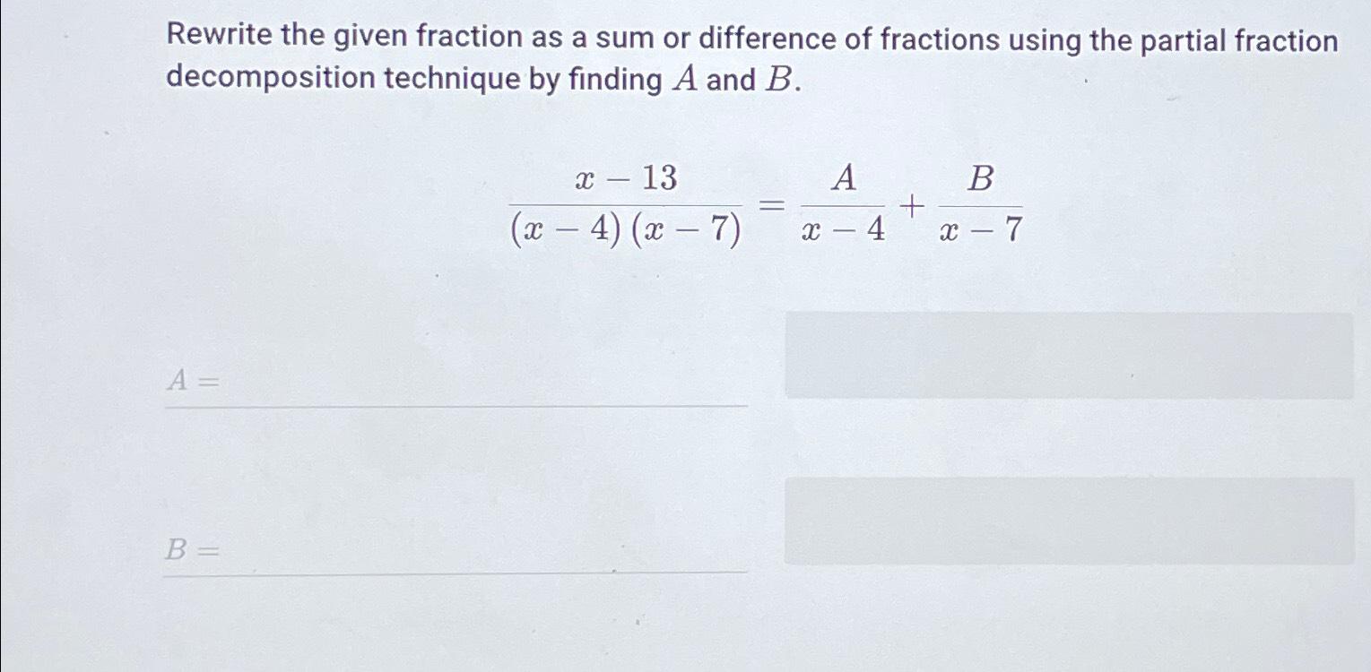 Solved Rewrite the given fraction as a sum or difference of | Chegg.com