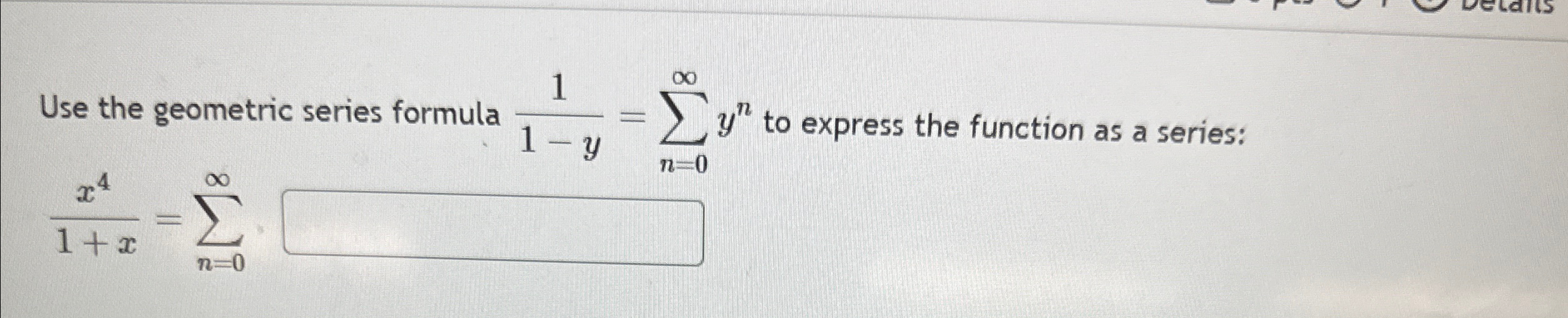 Solved Use the geometric series formula 11-y=∑n=0∞yn ﻿to | Chegg.com