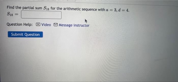 Solved Find the partial sum S18 for the arithmetic sequence | Chegg.com
