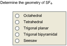 Solved Determine the geometry of SF4. | Chegg.com
