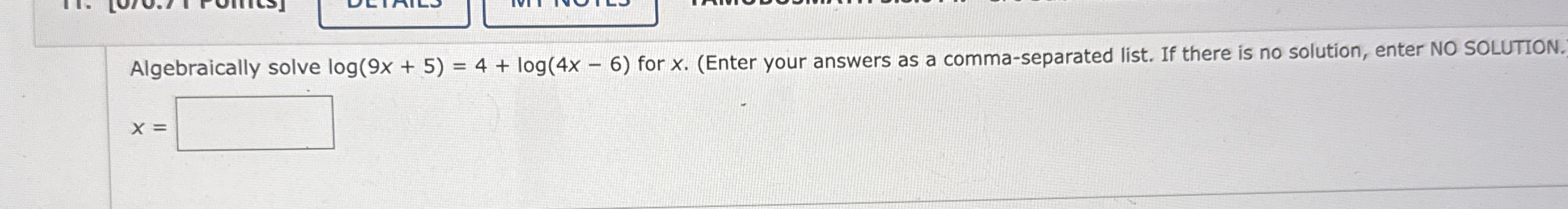 Solved by an EXPERT Algebraically solve log(9x+5)=4+log(4x-6) ﻿for ...