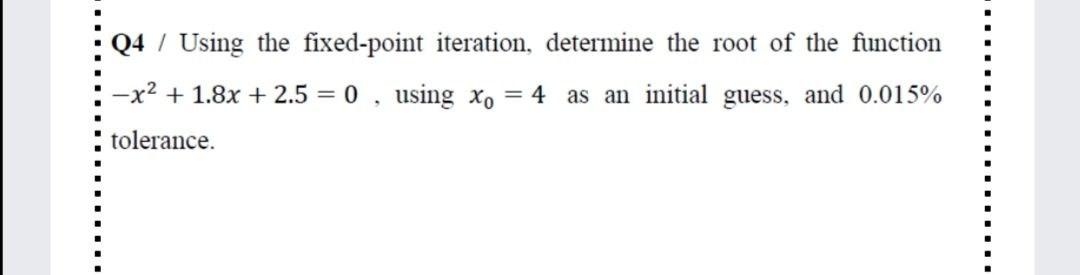 Solved Q4 / Using the fixed-point iteration, determine the | Chegg.com