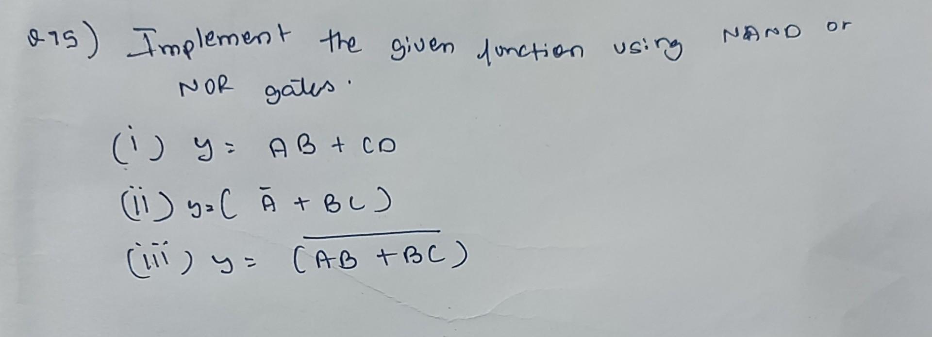 Solved Q15 Implement The Given Function Using Namd Or Nor