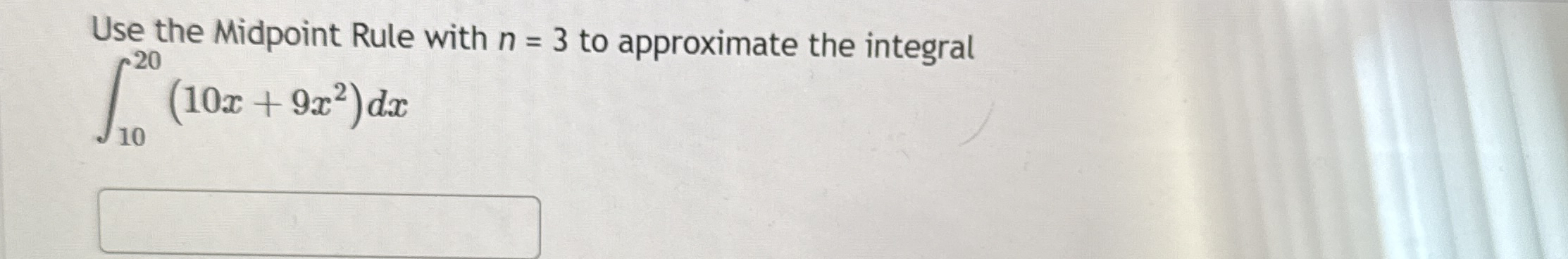 Solved Use the Midpoint Rule with n=3 ﻿to approximate the | Chegg.com