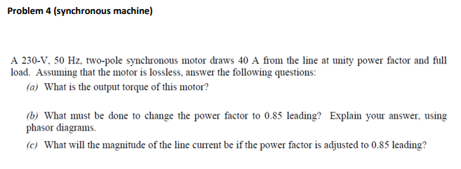 Solved Problem 4 (synchronous machine)A 230-V,50Hz, | Chegg.com
