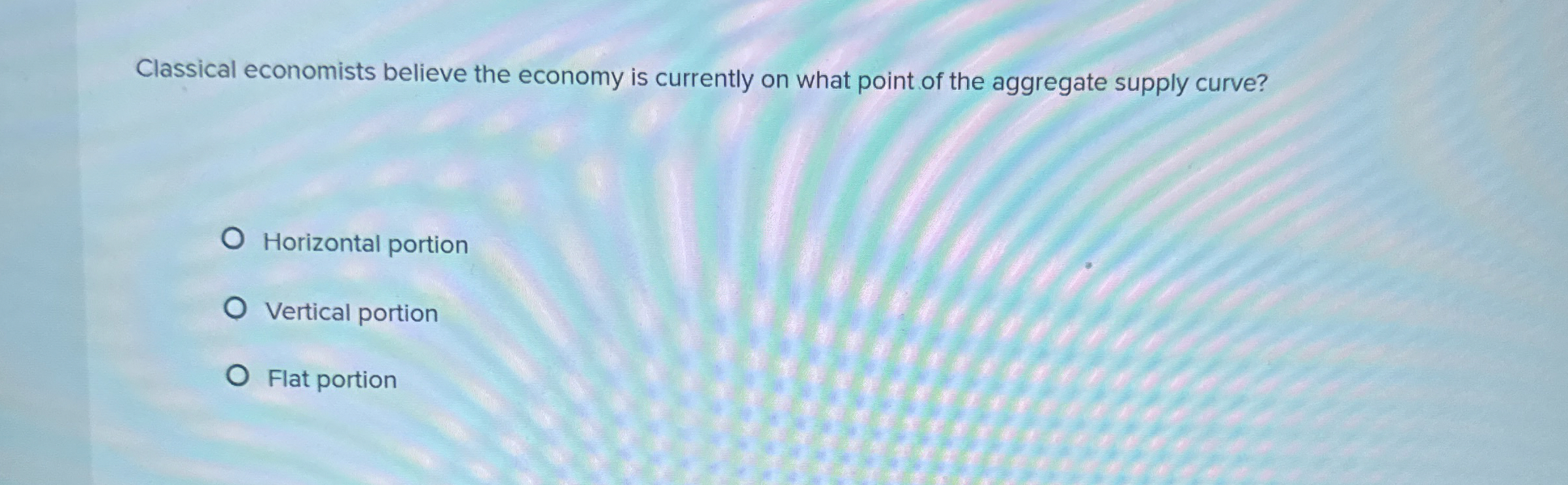 Solved Classical economists believe the economy is currently | Chegg.com