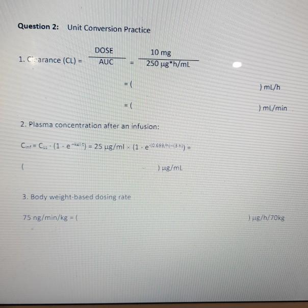 Solved Question 2: Unit Conversion Practice DOSE AUC 10 mg | Chegg.com