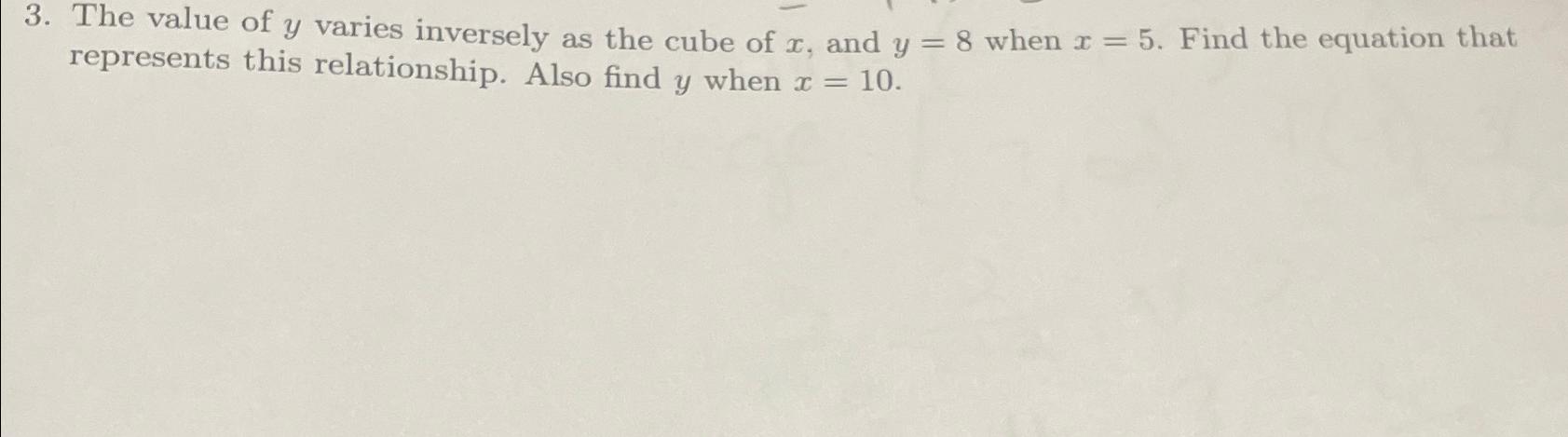 Solved The value of y ﻿varies inversely as the cube of x, | Chegg.com