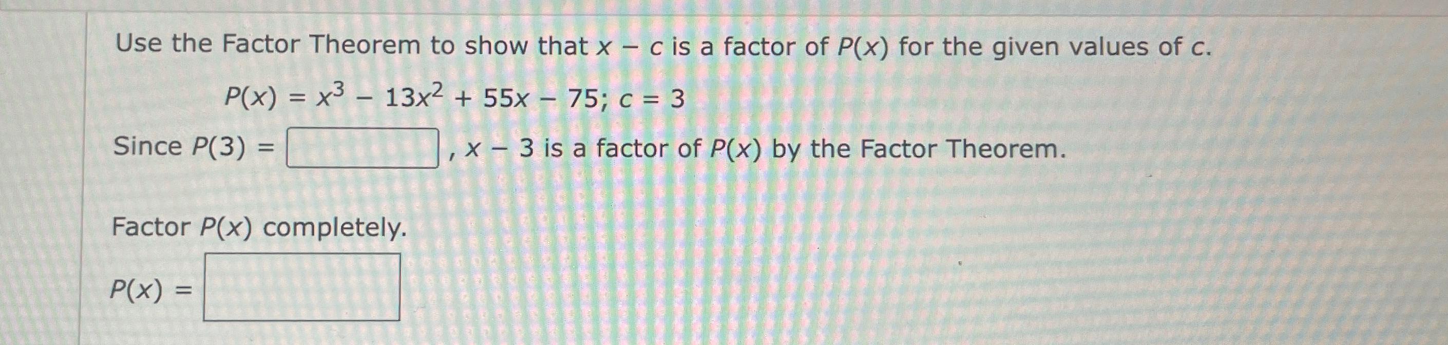 Use the Factor Theorem to show that x-c ﻿is a factor | Chegg.com