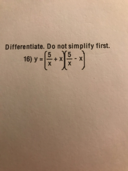 Solved Differentiate. Do not simplify first. | Chegg.com