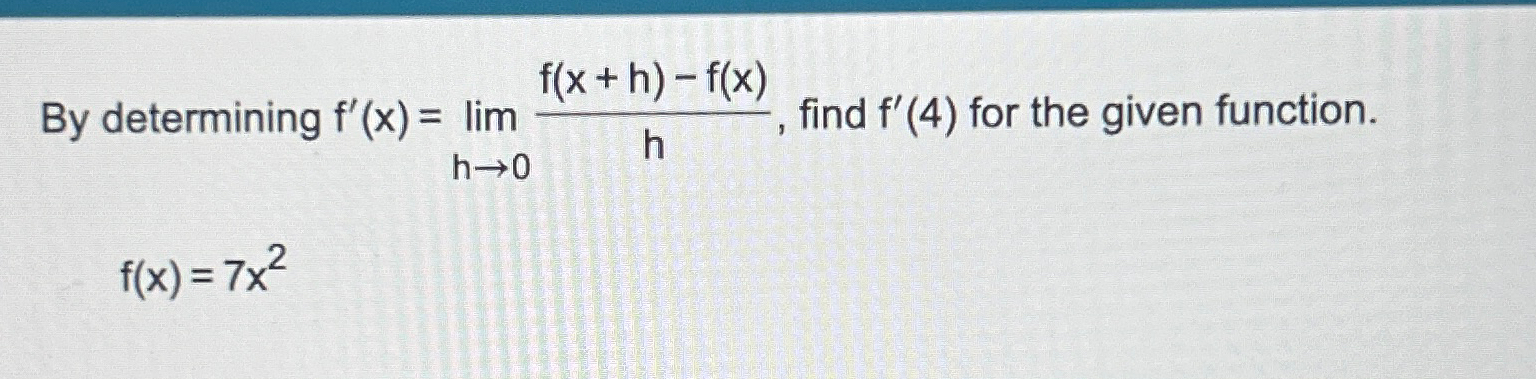 Solved By determining f'(x)=limh→0f(x+h)-f(x)h, ﻿find f'(4) | Chegg.com
