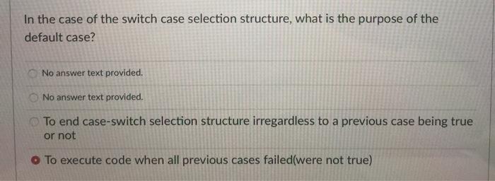 Solved In the case of the switch case selection structure, | Chegg.com