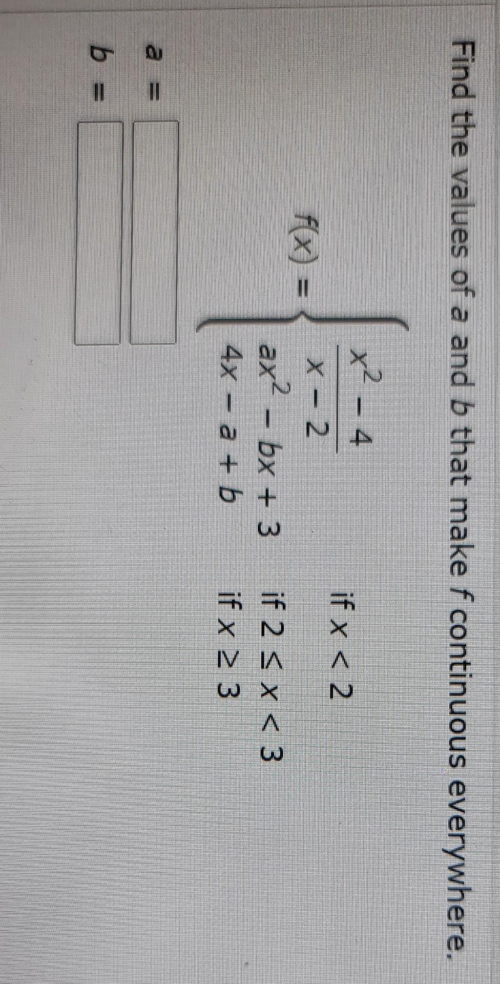 Solved Find the values of a and b that make f continuous | Chegg.com
