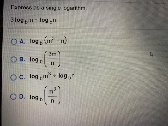 Solved Express as a single logarithm. 3 logjm- log in O A. | Chegg.com