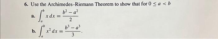 Solved 6. Use the Archimedes-Riemann Theorem to show that | Chegg.com