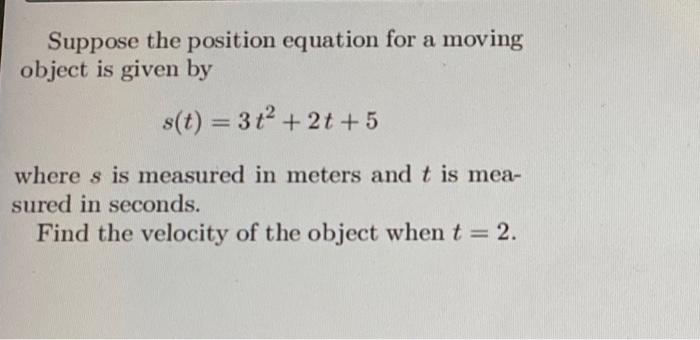 Solved Suppose the position equation for a moving object is | Chegg.com