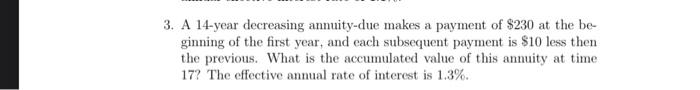 Solved 3. A 14-year decreasing annuity-due makes a payment | Chegg.com