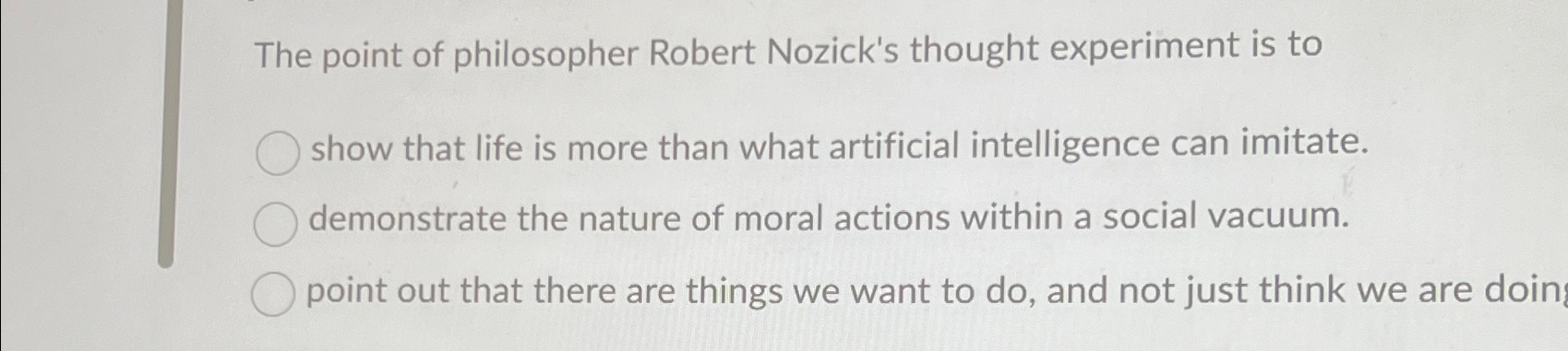 Solved The point of philosopher Robert Nozick's thought | Chegg.com