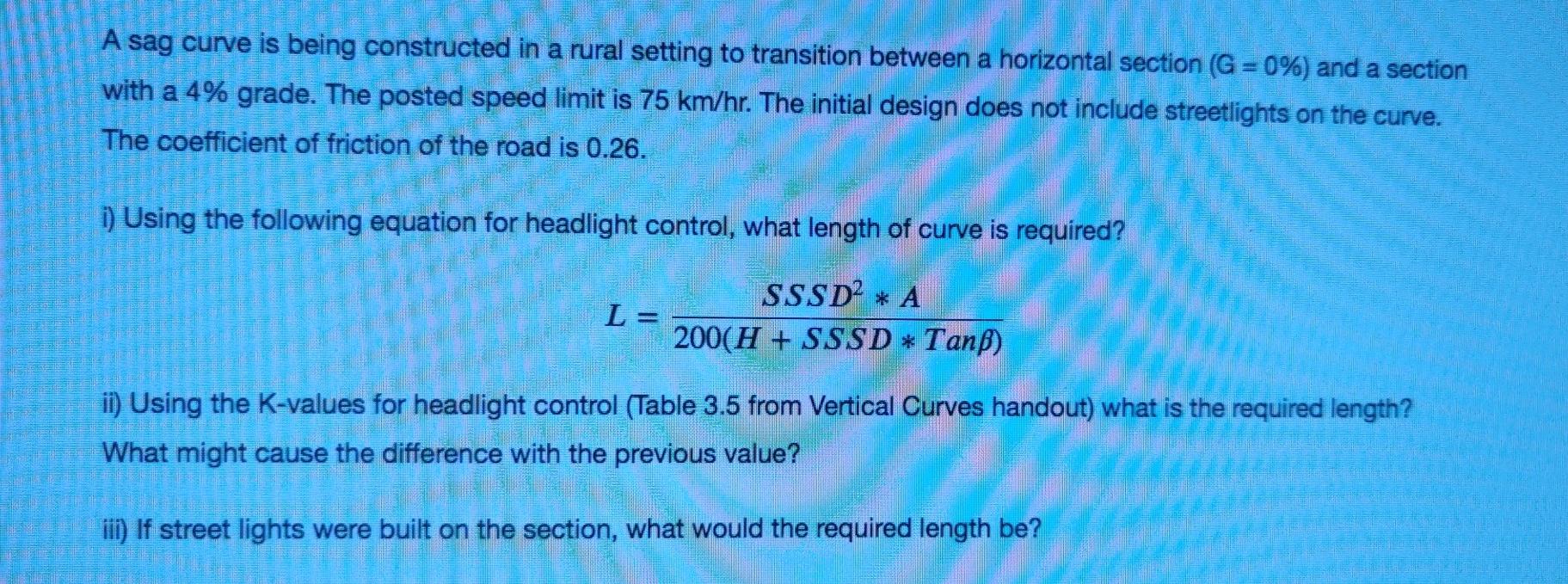 Solved A sag curve is being constructed in a rural setting | Chegg.com
