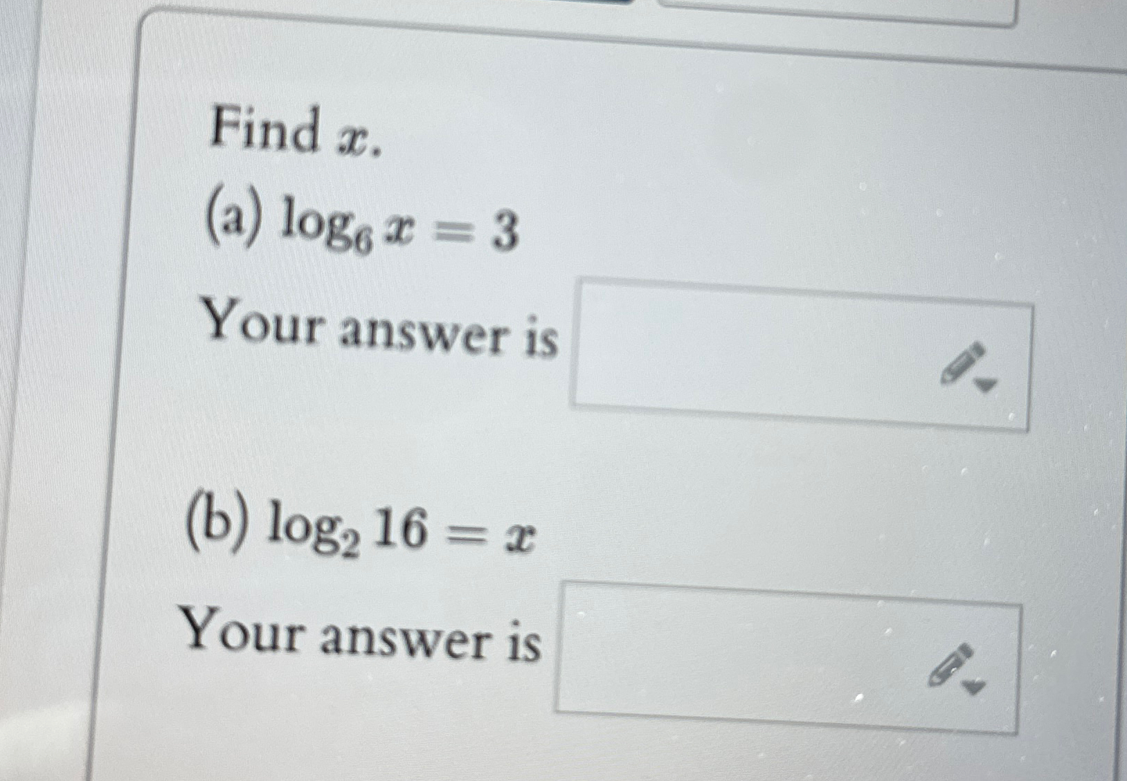 Solved Find x.(a) log6x=3Your answer is(b) log216=xYour | Chegg.com