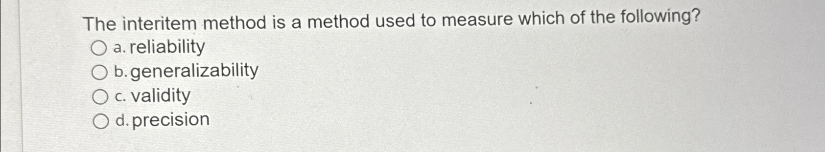 Solved The interitem method is a method used to measure | Chegg.com
