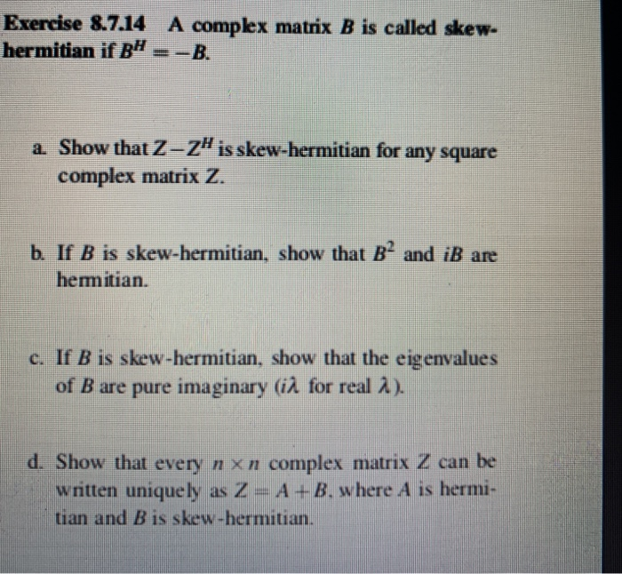 Solved Exercise 8.7.14 A complex matrix B is called skew. | Chegg.com
