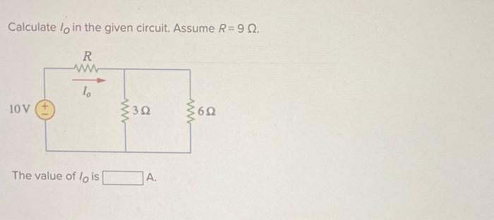 Solved Calculate in the given circuit. Assume R = 90. 10 V R | Chegg.com