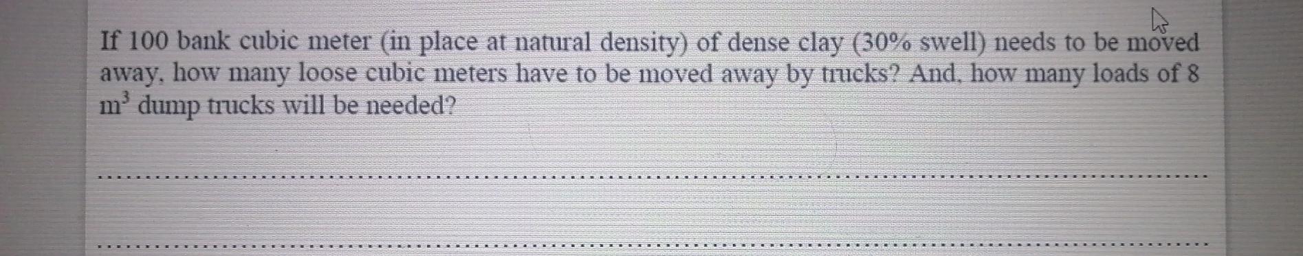 Solved a If 100 bank cubic meter (in place at natural | Chegg.com