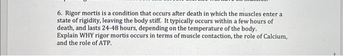 Solved 6. Rigor mortis is a condition that occurs after | Chegg.com
