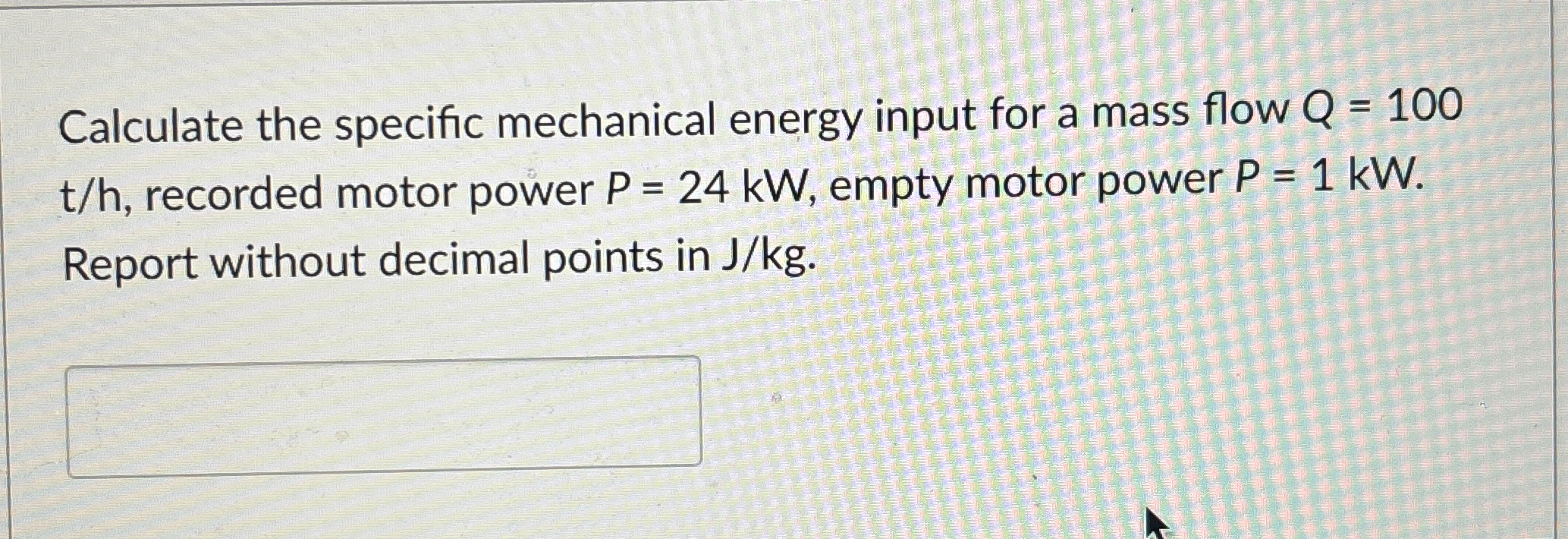 Solved Calculate the specific mechanical energy input for a | Chegg.com