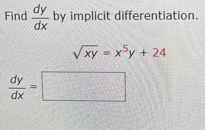 Solved Find by implicit differentiation. dy dx dy dx || Vxy | Chegg.com