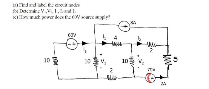 Solved (a) Find and label the circuit nodes (b) Determine | Chegg.com