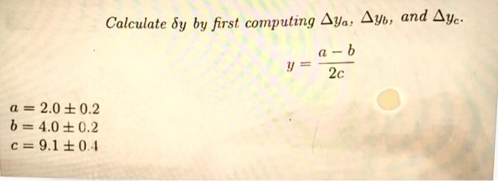 Calculate δy by first computing Δya,Δyb, and Δyc. | Chegg.com