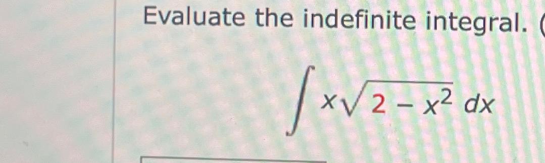 Solved Evaluate the indefinite integral.∫﻿﻿x2-x22dx | Chegg.com