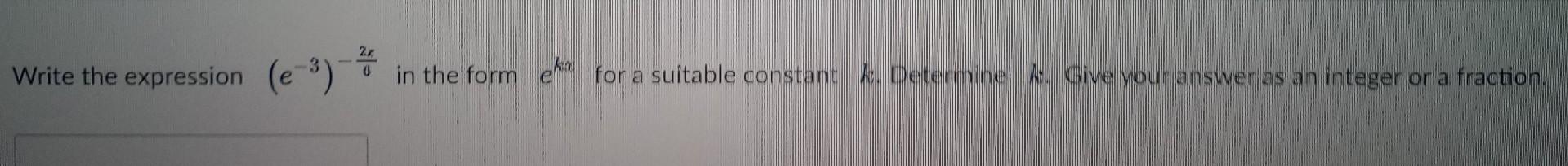 Solved Write the expression (e−3)−02x in the form ekx for a | Chegg.com