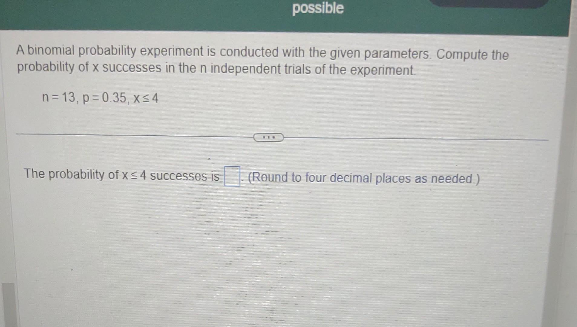Solved A binomial probability experiment is conducted with | Chegg.com